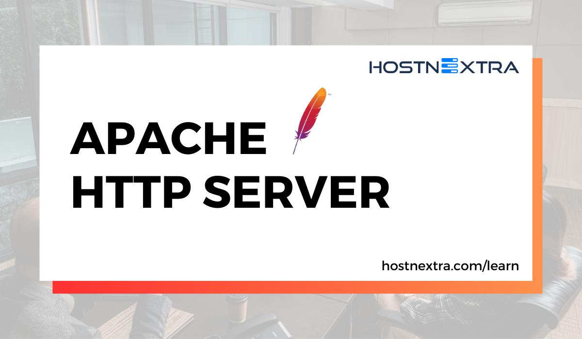 Apache HTTP Server Module - Learn by HostnExtra