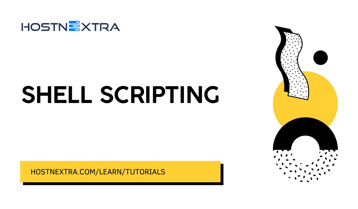 Introduction to Shell Scripting A Beginner Guide - HostnExtra Introduction to Shell Scripting A Beginner Guide - HostnExtra