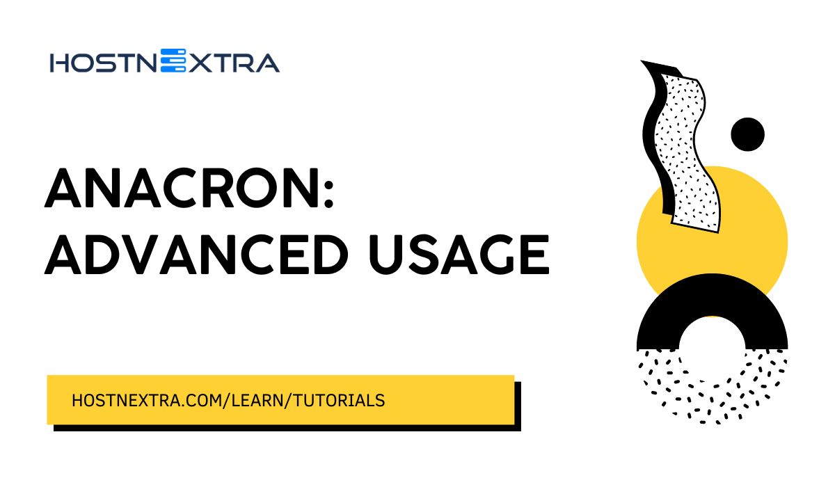Automating Tasks with Anacron Advanced Usage - HostnExtra